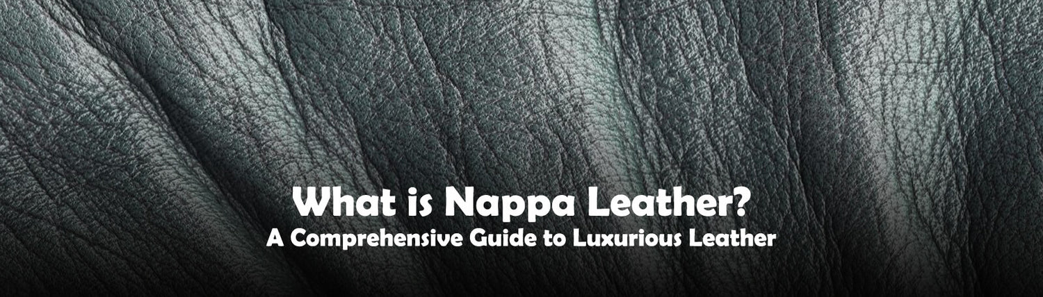 What Is Nappa Leather? A Comprehensive Guide | Jackets Kingdom