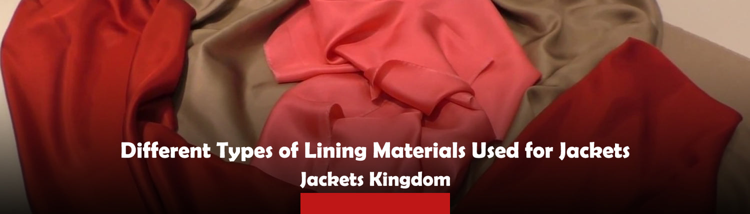 Different Types of Lining Materials Used for Jackets | Jackets Kingdom